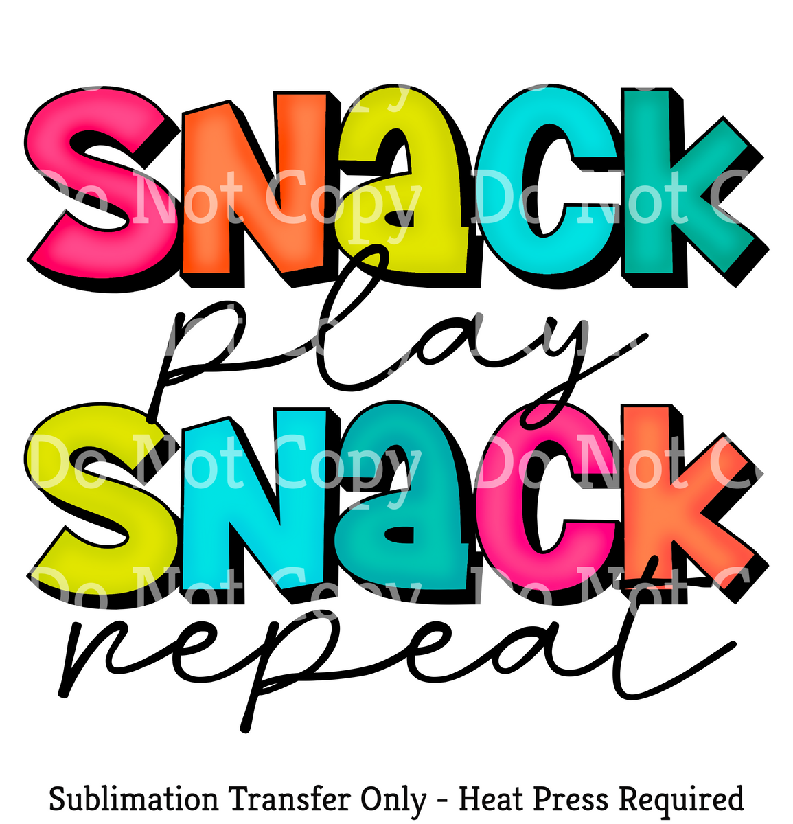 Snack Play Snack Repeat Sublimation Transfer – Rusty Rocker